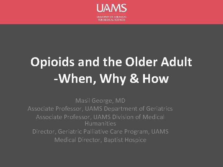 Opioids and the Older Adult When Why How