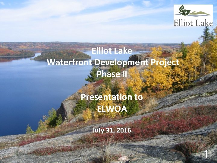 Elliot Lake Waterfront Development Project Phase II Presentation