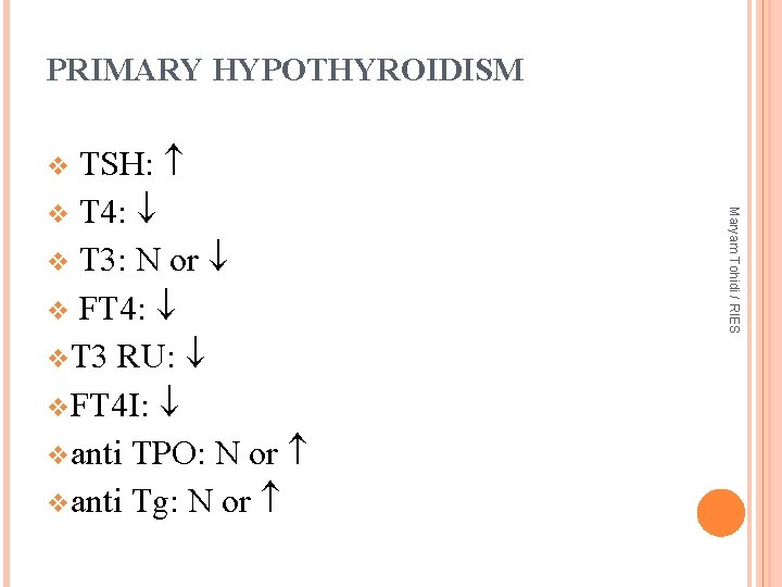LABORATORY TESTS FOR EVALUATION OF THYROID DISORDERS Maryam