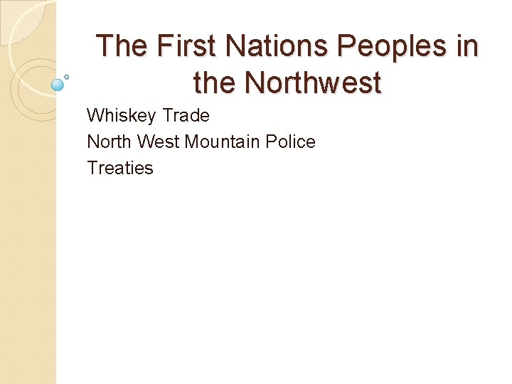The First Nations Peoples in the Northwest Whiskey