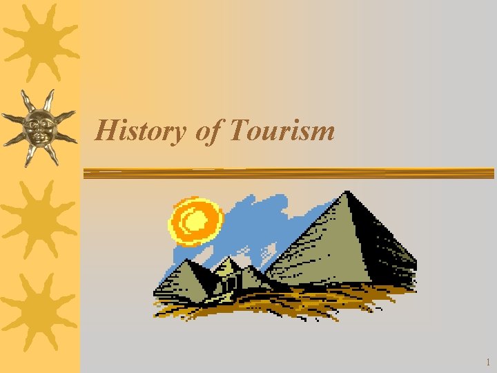 History of Tourism 1 Early Beginnings 4000 BC