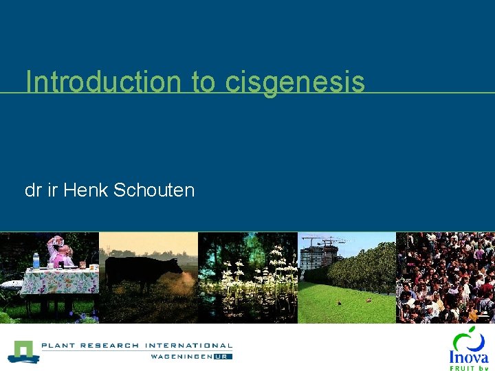 Introduction to cisgenesis dr ir Henk Schouten Example