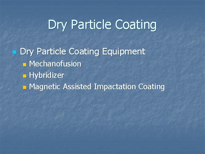 Synthesis of Engineered Particulates Using Dry Particle Coating