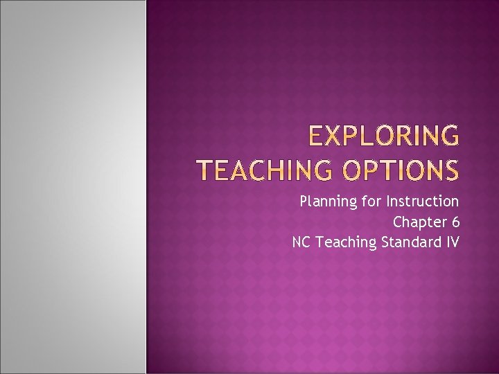 Planning for Instruction Chapter 6 NC Teaching Standard