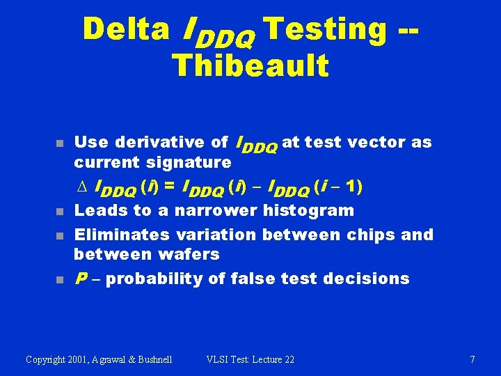 Lecture 22 Delta IDDQ Testing and BuiltIn Current