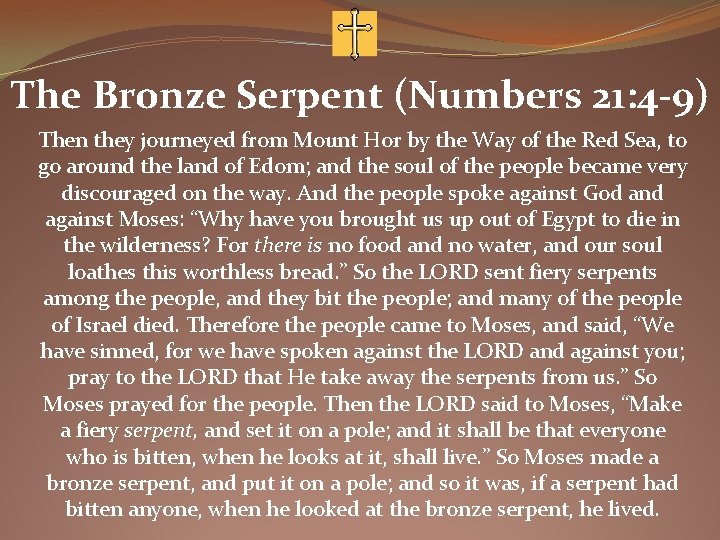 The Cross and the Bronze Serpent Have you