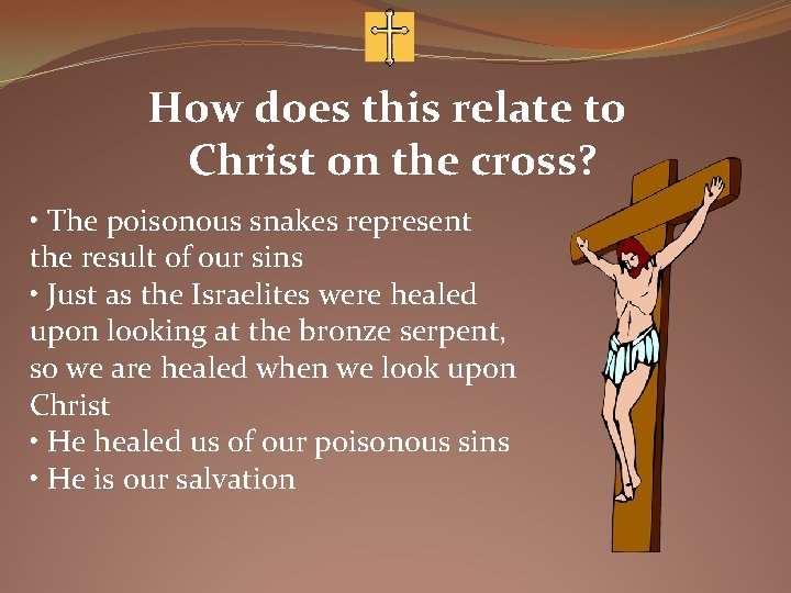 The Cross and the Bronze Serpent Have you