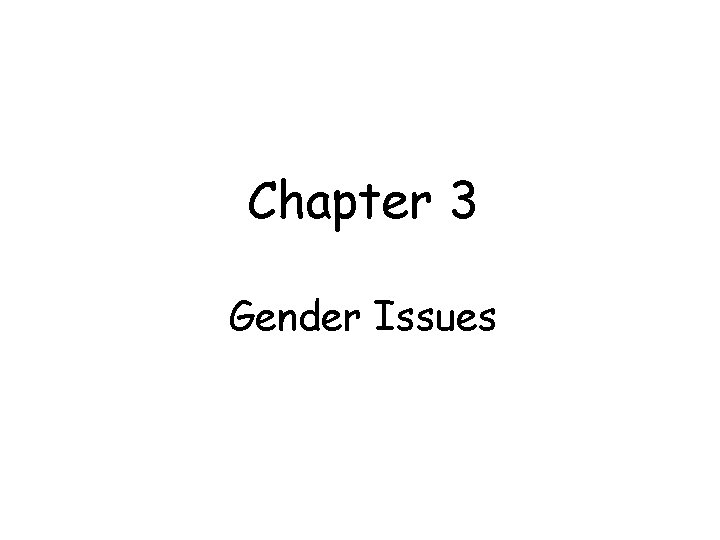 Chapter 3 Gender Issues Male Female Masculine Feminine