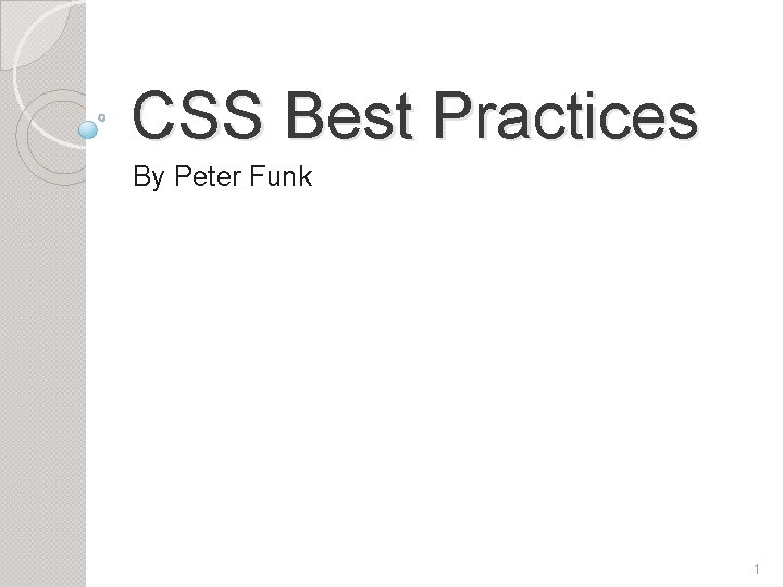 CSS Best Practices By Peter Funk 1 Web