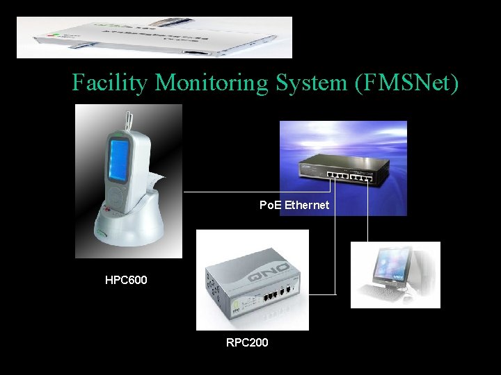 Facility Monitoring System FMSNet Po E Ethernet HPC