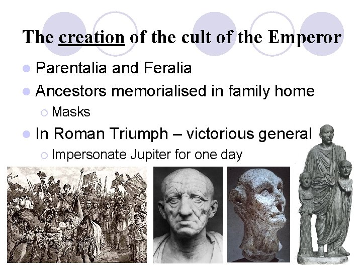 Emperor Worship The creation of the cult of