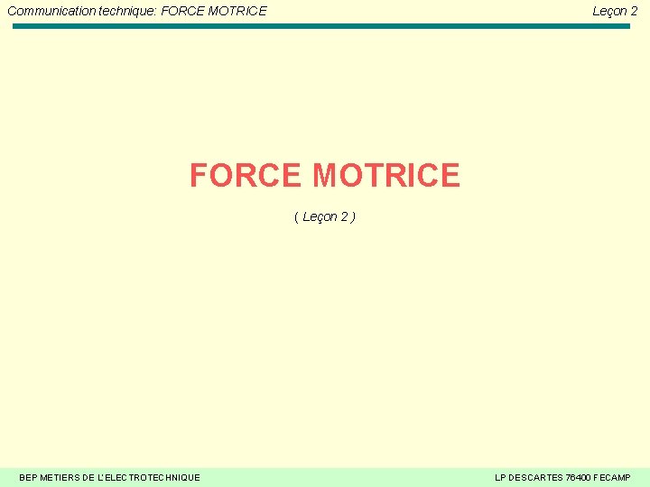 Communication technique FORCE MOTRICE Leon 2 FORCE MOTRICE