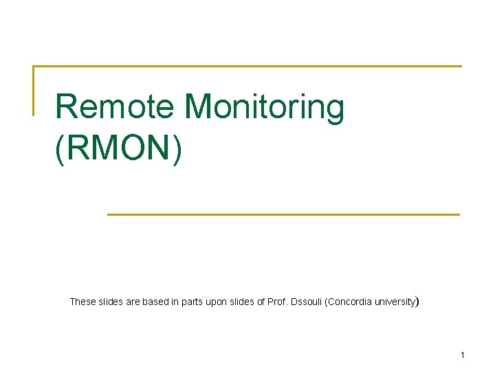 Remote Monitoring RMON These slides are based in