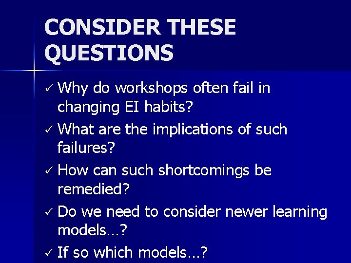 Why do workshops fail a neural path less