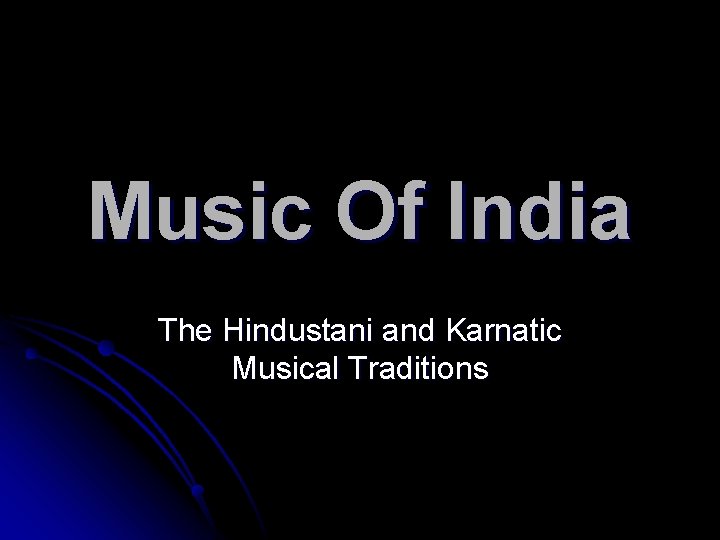 Music Of India The Hindustani and Karnatic Musical