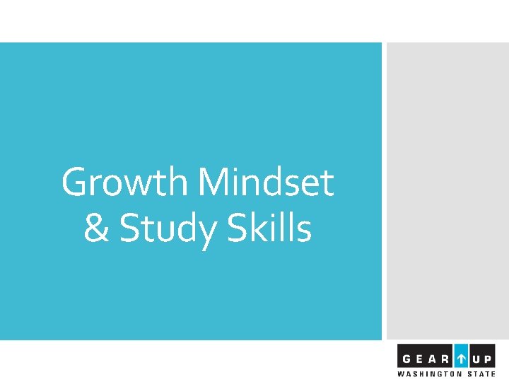 Growth Mindset Study Skills Introductions Our GEAR UP