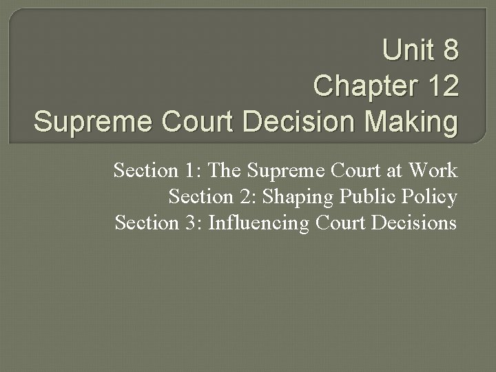 Unit 8 Chapter 12 Supreme Court Decision Making