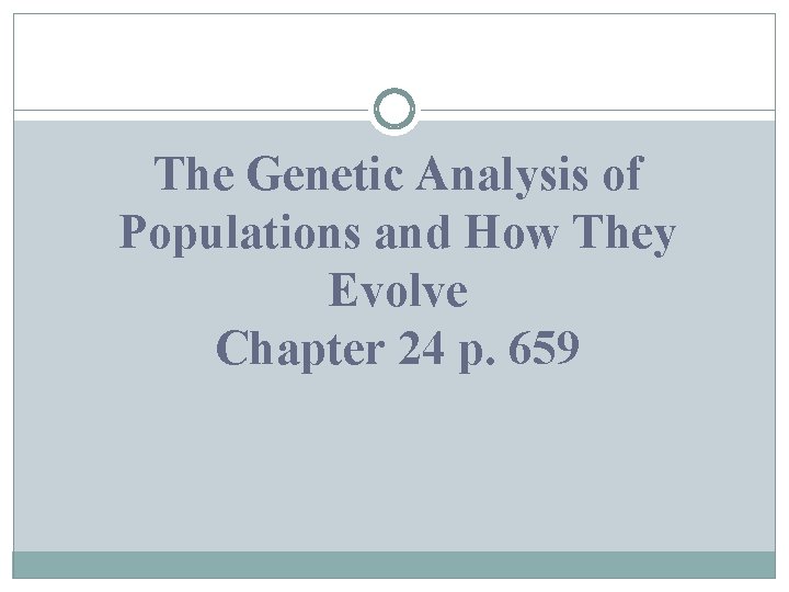 The Genetic Analysis of Populations and How They
