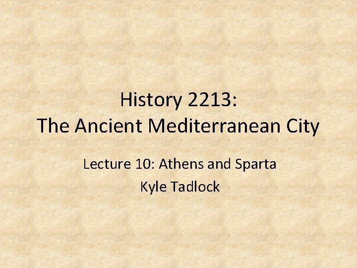 History 2213 The Ancient Mediterranean City Lecture 10