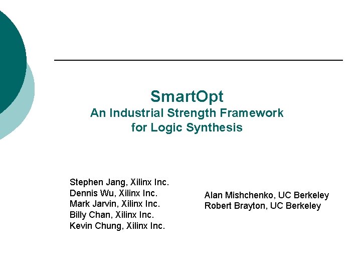 Smart Opt An Industrial Strength Framework for Logic