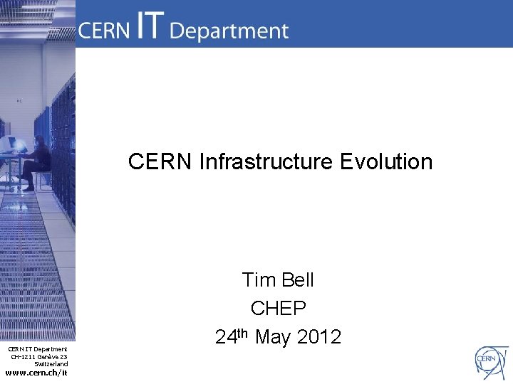 CERN Infrastructure Evolution CERN IT Department CH1211 Genve