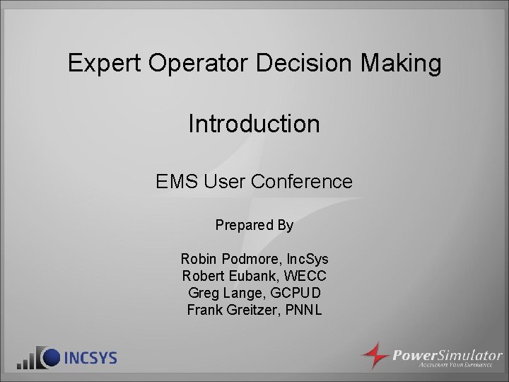 Expert Operator Decision Making Introduction EMS User Conference