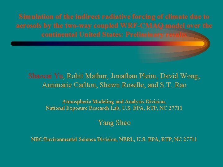 Simulation of the indirect radiative forcing of climate