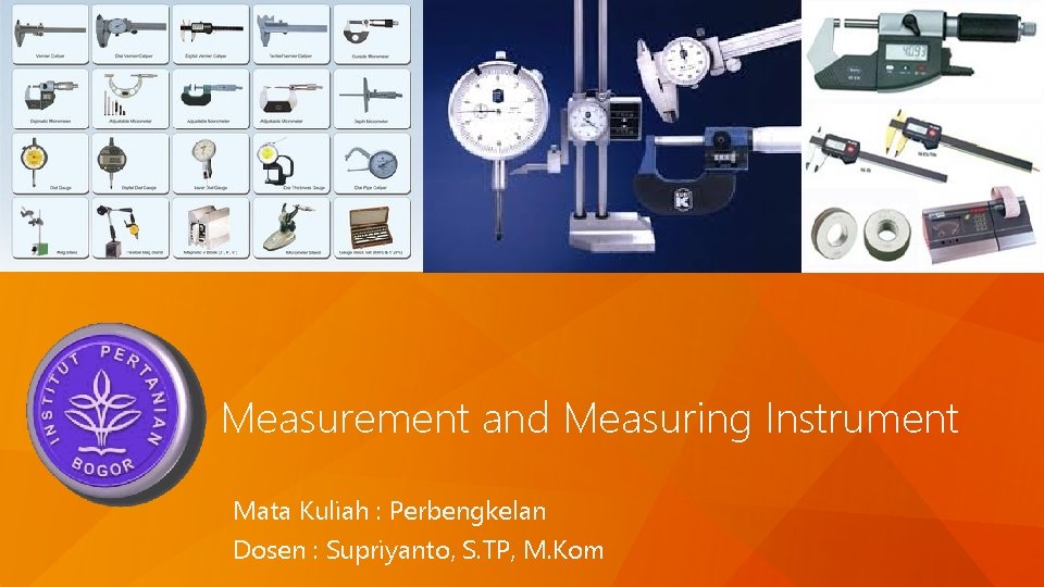 Measurement and Measuring Instrument Mata Kuliah Perbengkelan Dosen