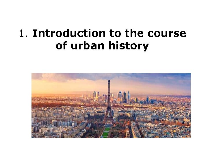 1 Introduction to the course of urban history