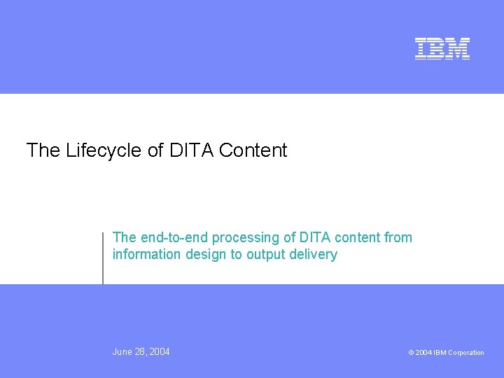 The Lifecycle of DITA Content The endtoend processing