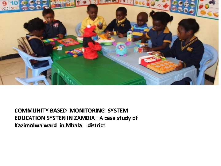 COMMUNITY BASED MONITORING SYSTEM EDUCATION SYSTEN IN ZAMBIA