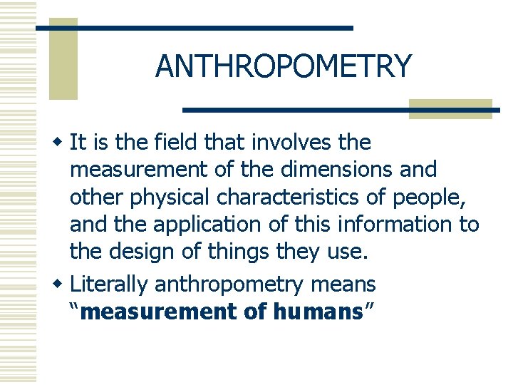 LIST OF BODY DIMENSIONS ANTHROPOMETRY w It is