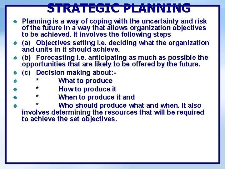 STRATEGIC PLANNING Planning is a way of coping