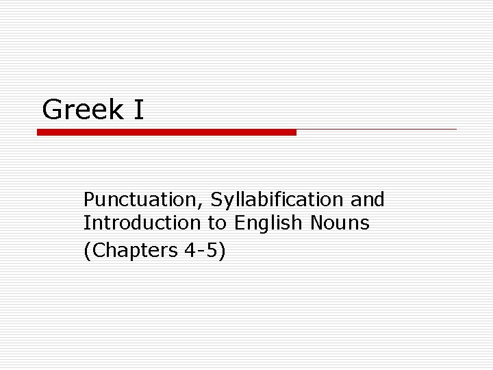 Greek I Punctuation Syllabification and Introduction to English