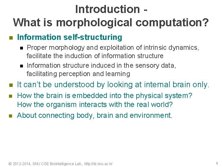 Morphological Computation Connecting Brain Body and Environment 2015