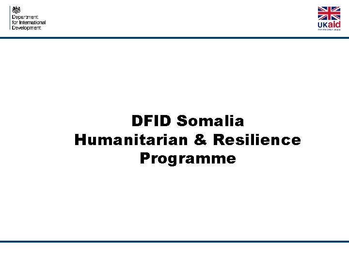 DFID Somalia Humanitarian Resilience Programme Humanitarian Needs Overview
