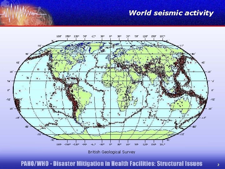 1 World seismic activity British Geological Survey 2