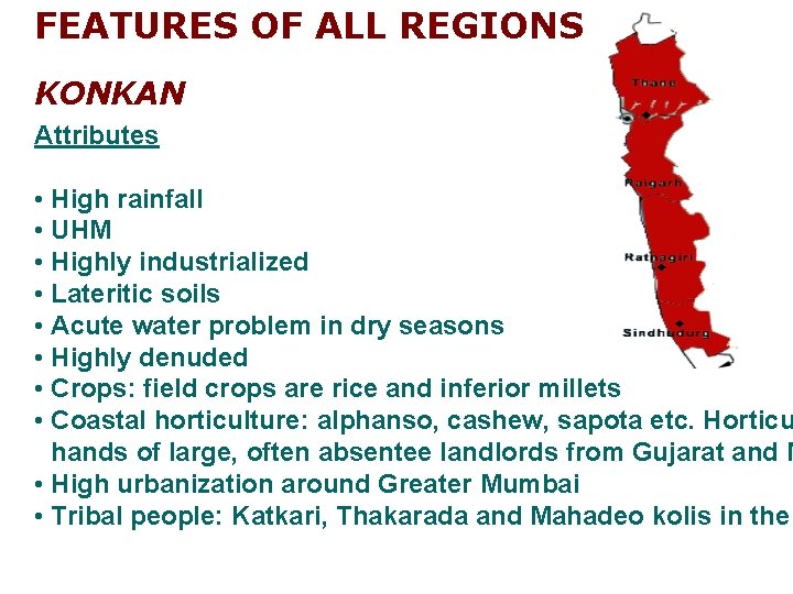 INTRODUCTION TO MAHARASHTRA Formed in 1960 combining districts