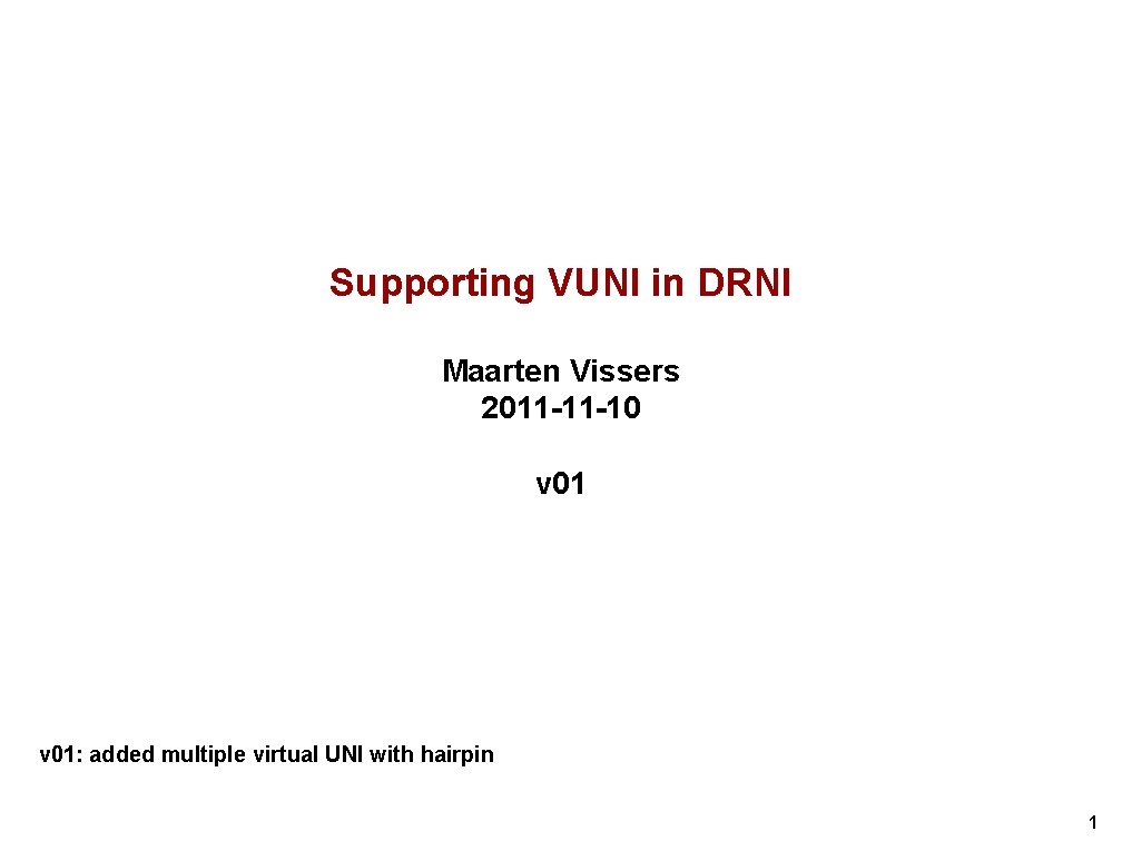 Supporting VUNI in DRNI Maarten Vissers 2011 11