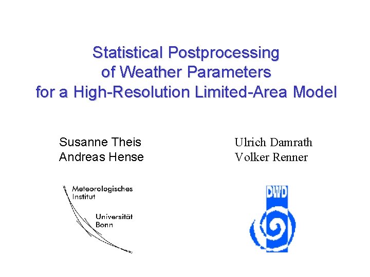 Statistical Postprocessing of Weather Parameters for a HighResolution