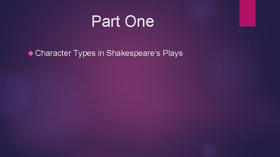 Shakespeare Notes Part One Character Types in Shakespeares