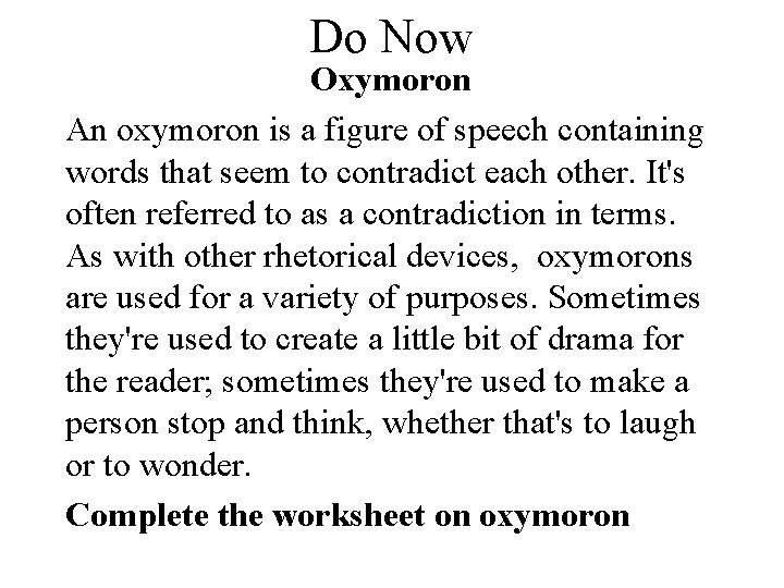 Do Now Oxymoron An oxymoron is a figure