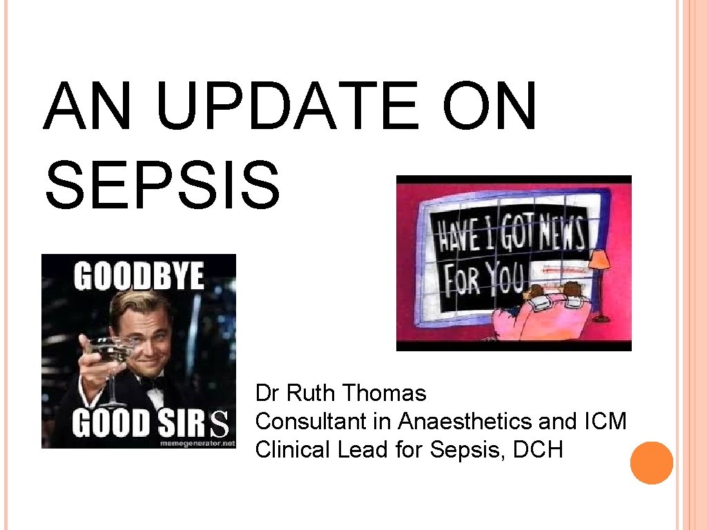 AN UPDATE ON SEPSIS S Dr Ruth Thomas
