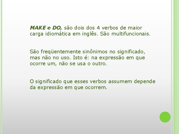 USO DOS VERBOS MAKE AND DO MAKE e