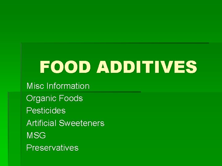 FOOD ADDITIVES Misc Information Organic Foods Pesticides Artificial