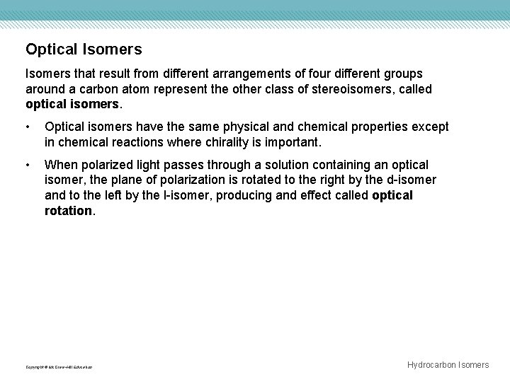 Section 4 Hydrocarbon Isomers Some hydrocarbons have the