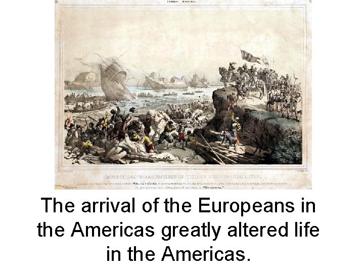 The arrival of the Europeans in the Americas