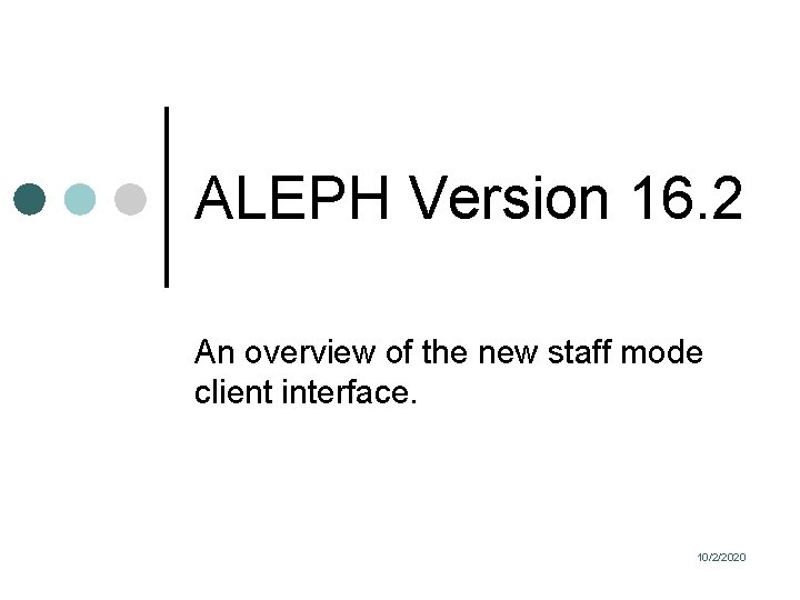 ALEPH Version 16 2 An overview of the