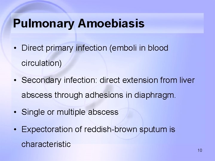 AMOEBAE 1 Entamoeba histolytica Morphologic forms 1 Active