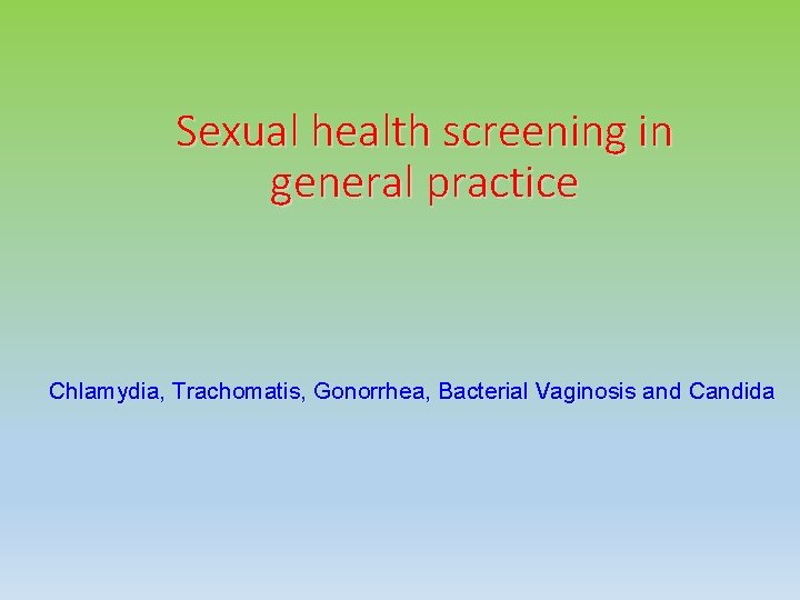 Sexual health screening in general practice Chlamydia Trachomatis